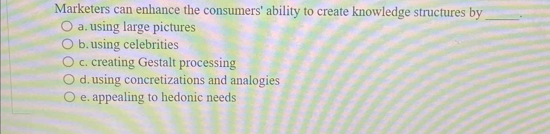 Solved Marketers can enhance the consumers' ability to | Chegg.com