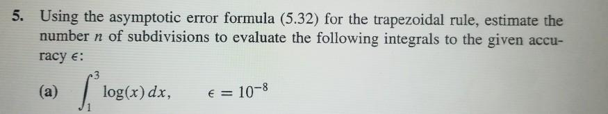 Solved 5. Using the asymptotic error formula (5.32) for the | Chegg.com
