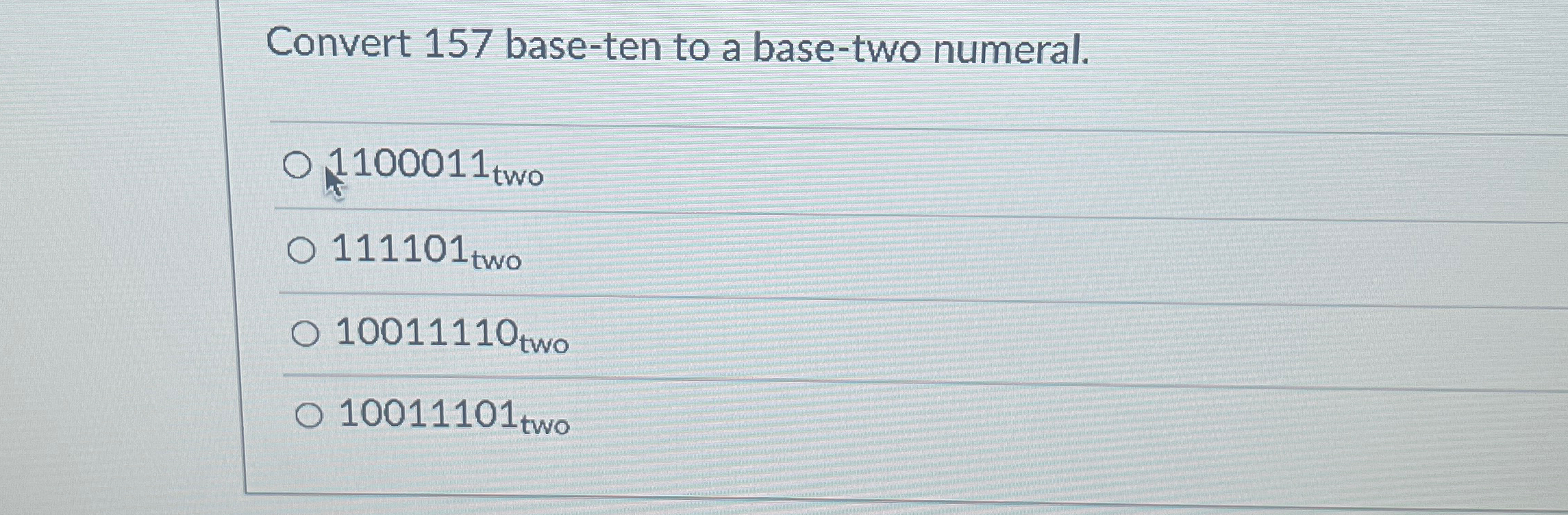 Solved Convert 157 ﻿base-ten to a base-two | Chegg.com