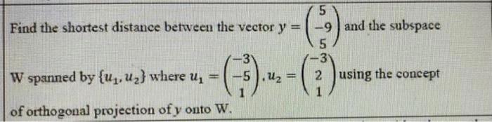Solved Find the shortest distance between the vector y = 5 | Chegg.com