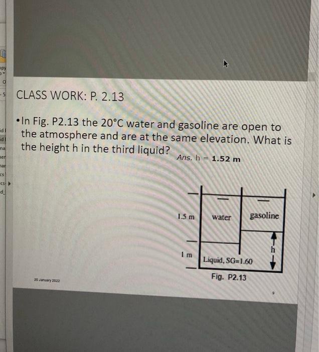 Solved - In Fig. P2.13 the 20∘C water and gasoline are open | Chegg.com
