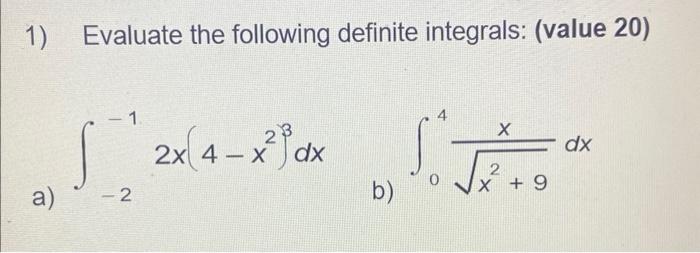 Solved Evaluate the following definite integrals: (value 20) | Chegg.com