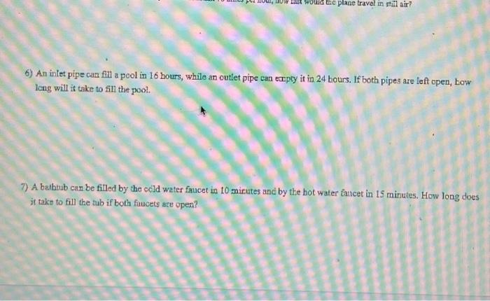 Solved 6) An intet pipe can fill a pool in 16 hours, while | Chegg.com