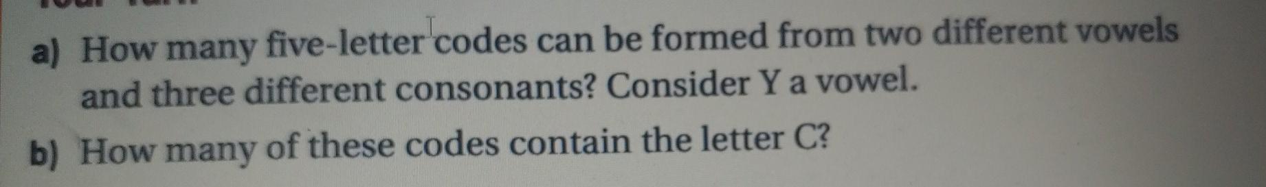 Solved a) How many five-letter codes can be formed from two | Chegg.com