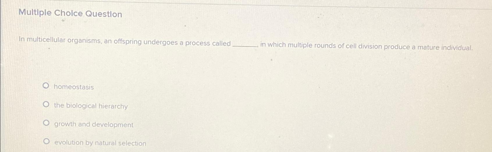 Solved Multiple Cholce QuestionIn multicellular organisms, | Chegg.com