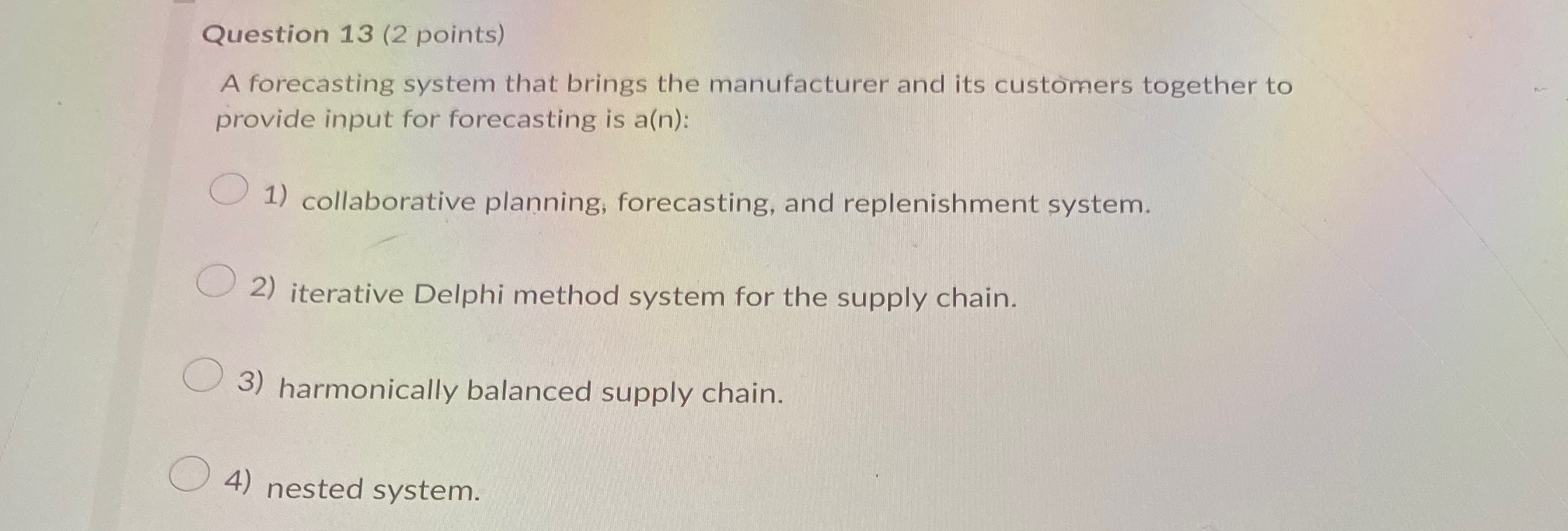 Solved Question 13 (2 ﻿points)A forecasting system that | Chegg.com