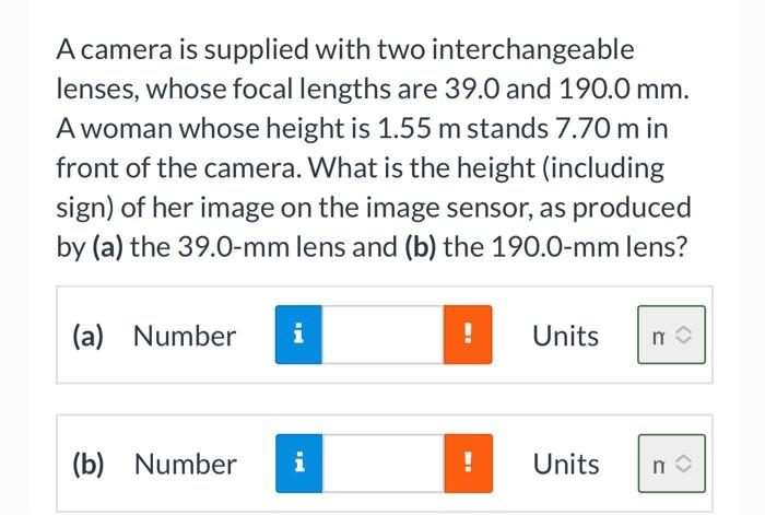 Solved A camera is supplied with two interchangeable lenses, | Chegg.com