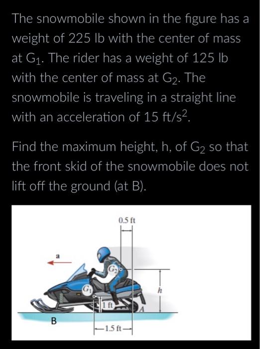 Solved The snowmobile shown in the figure has a weight of | Chegg.com