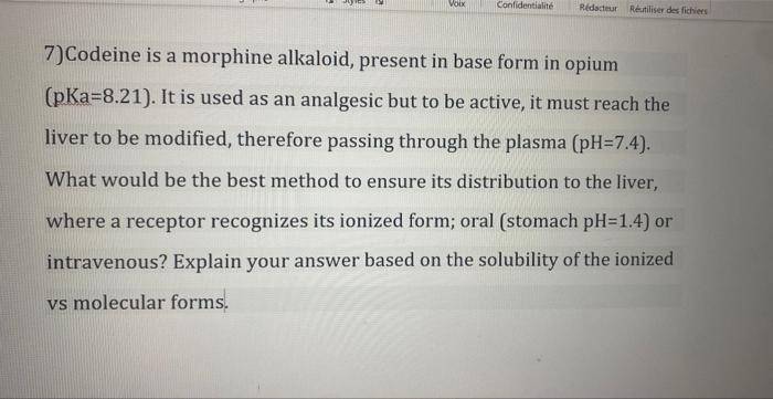 Solved 7)Codeine is a morphine alkaloid, present in base | Chegg.com
