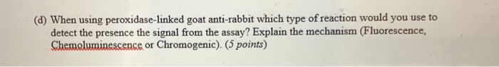 Solved (d) When using peroxidase-linked goat anti-rabbit | Chegg.com