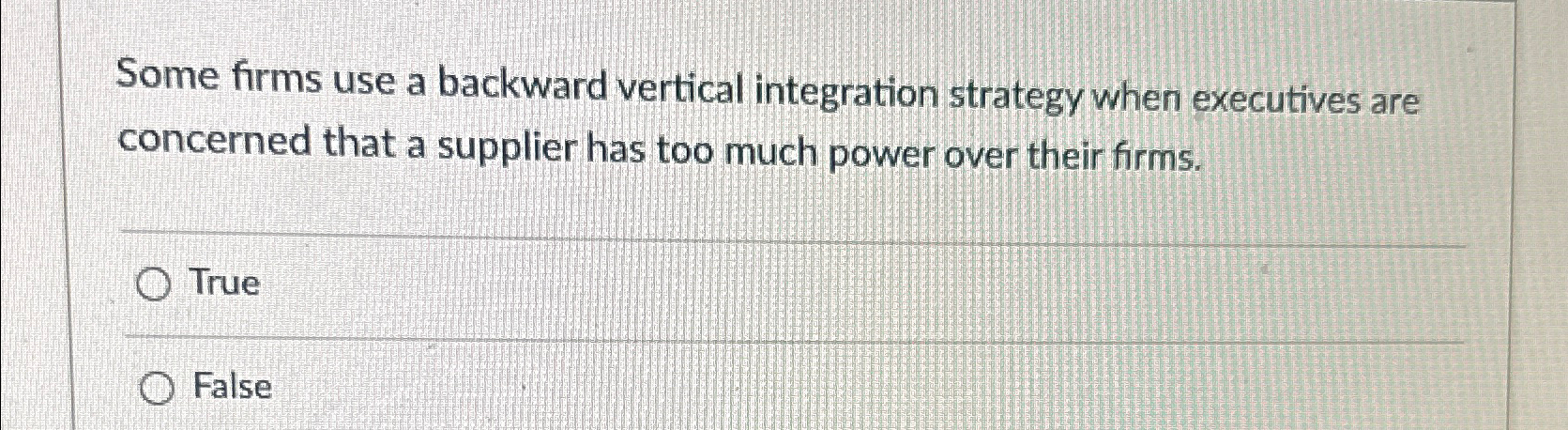 Solved Some firms use a backward vertical integration | Chegg.com