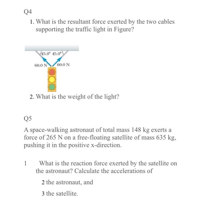 Solved Q4 1. What is the resultant force exerted by the two | Chegg.com
