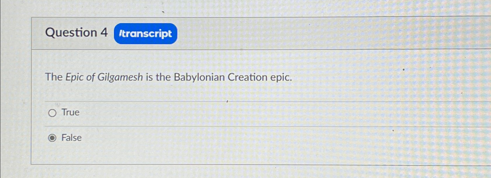 Solved Question 4The Epic of Gilgamesh is the Babylonian | Chegg.com