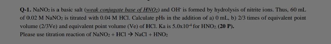 Solved Q-1. NaNO2 is a basic salt (weak conjugate base of | Chegg.com