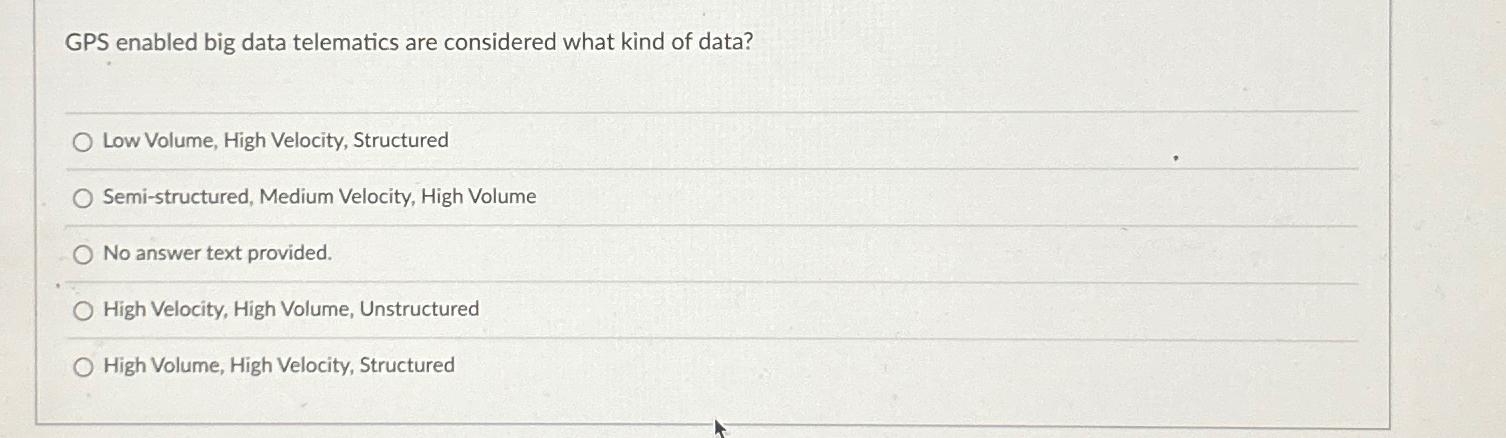 Solved GPS enabled big data telematics are considered what | Chegg.com