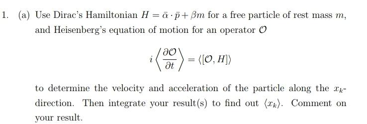 Solved (a) ﻿Use Dirac's Hamiltonian H?b=ar (α)*bar (p)+βm | Chegg.com