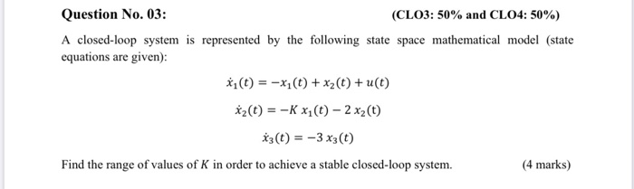 Solved Question No. 03: A closed-loop system equations are | Chegg.com