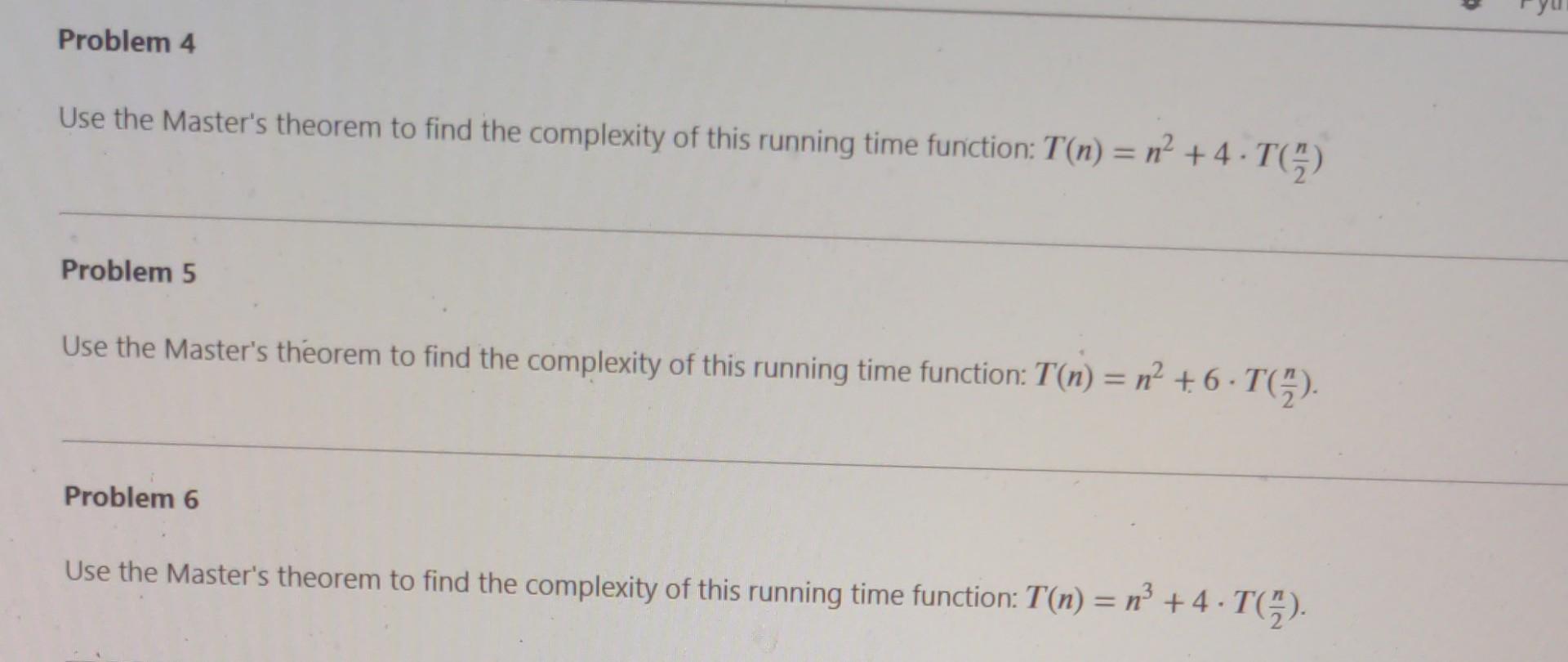 Solved Use the Master's theorem to find the complexity of | Chegg.com