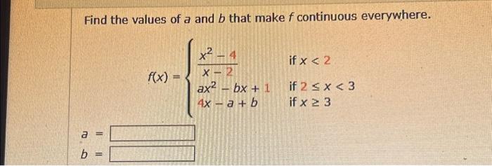 Solved Find the values of a and b that make f continuous | Chegg.com