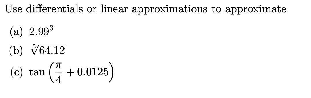 Solved Use differentials or linear approximations to | Chegg.com