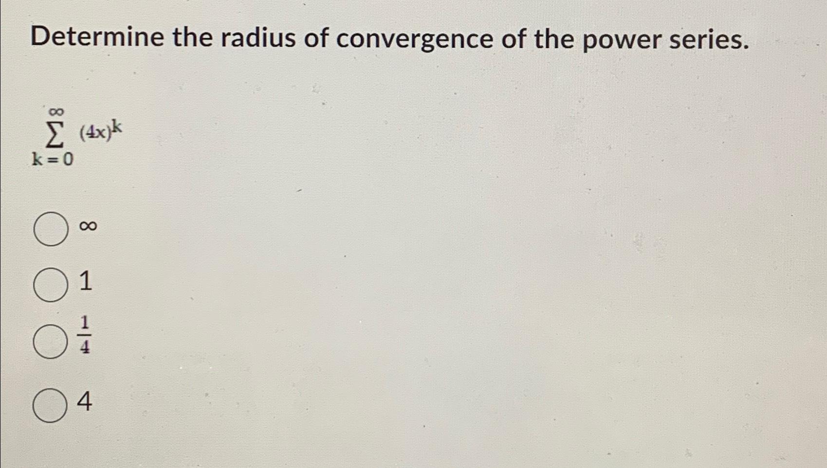 Solved Determine the radius of convergence of the power | Chegg.com