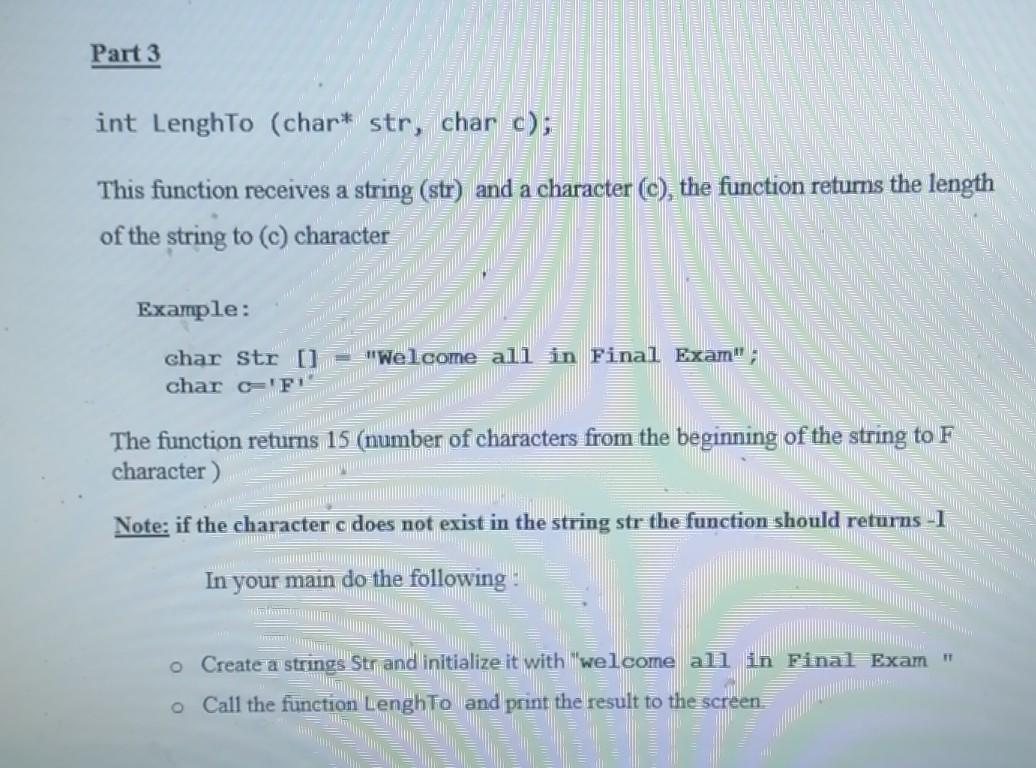 Solved Part 3 int Lenghto (char* str, char c); This function | Chegg.com