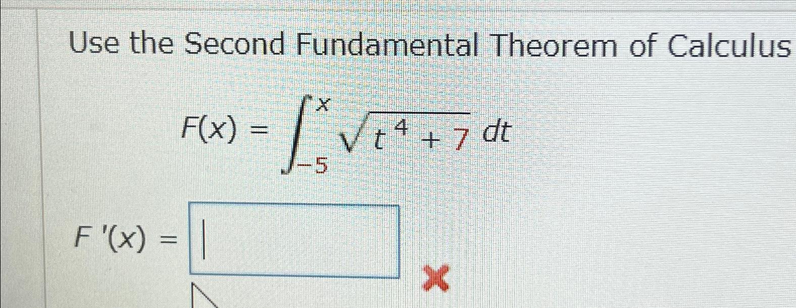 Solved Use the Second Fundamental Theorem of Calculus to | Chegg.com