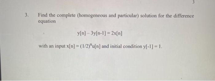 Solved Find the complete (homogeneous and particular) | Chegg.com