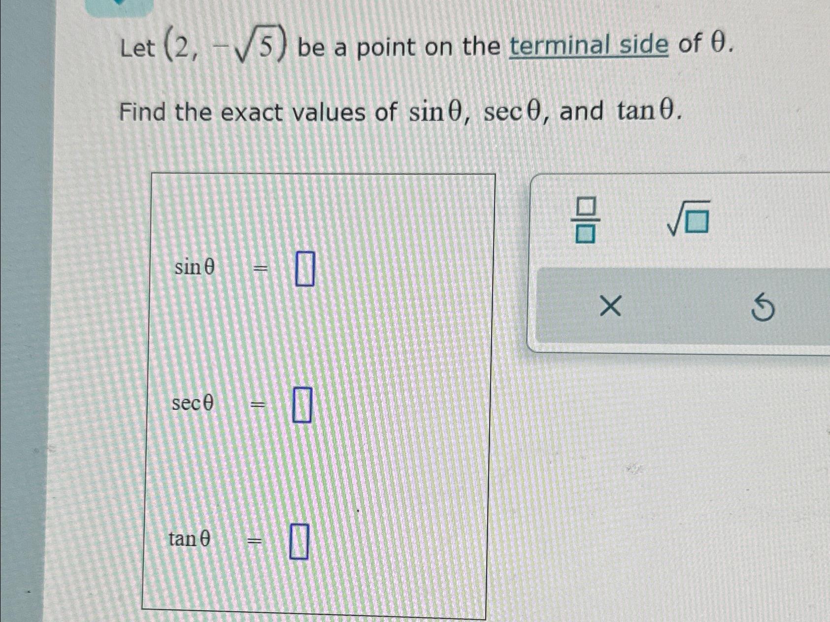 Solved Let (2,-52) ﻿be a point on the terminal side of | Chegg.com