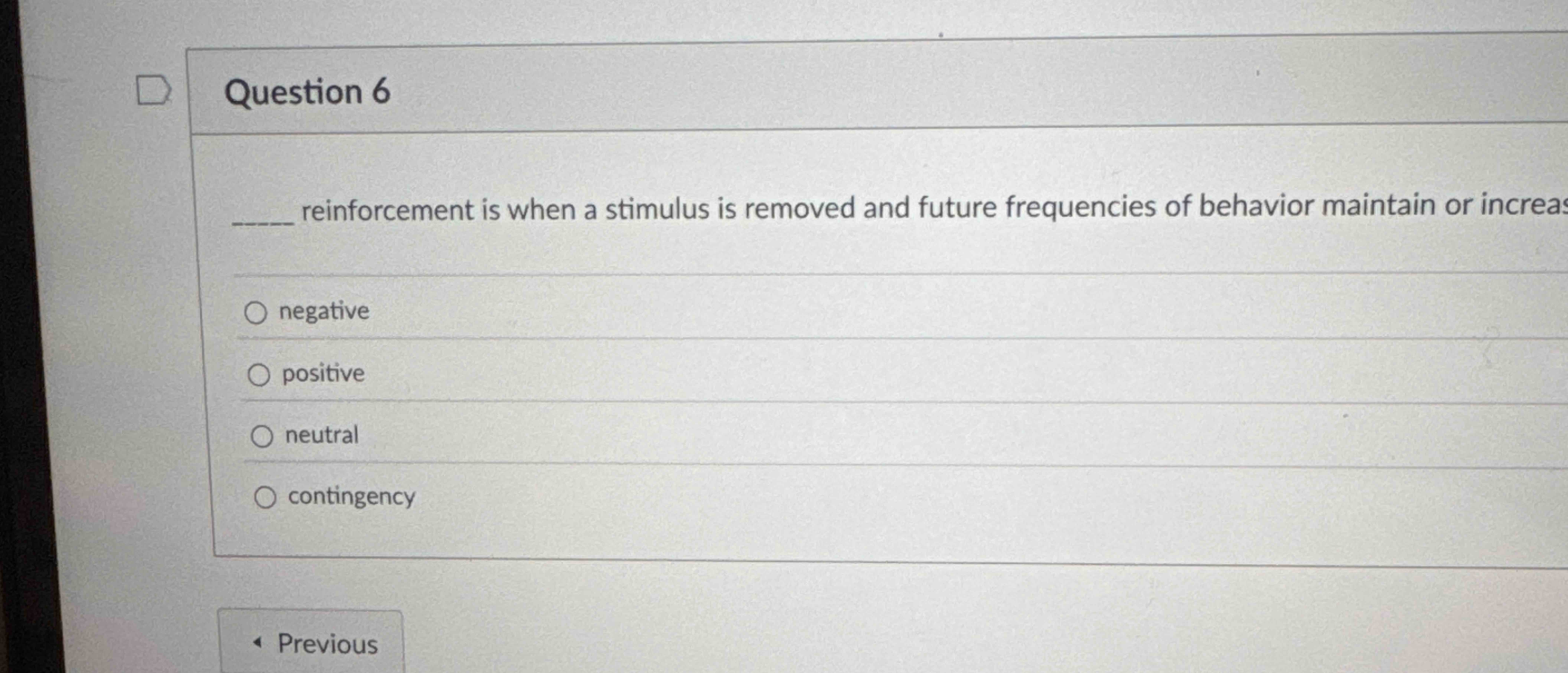 Solved Question 6 ﻿reinforcement is when a stimulus is | Chegg.com