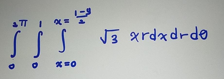 Solved ∫02π∫01∫x=0x=1-y232xrdxdrdθ | Chegg.com