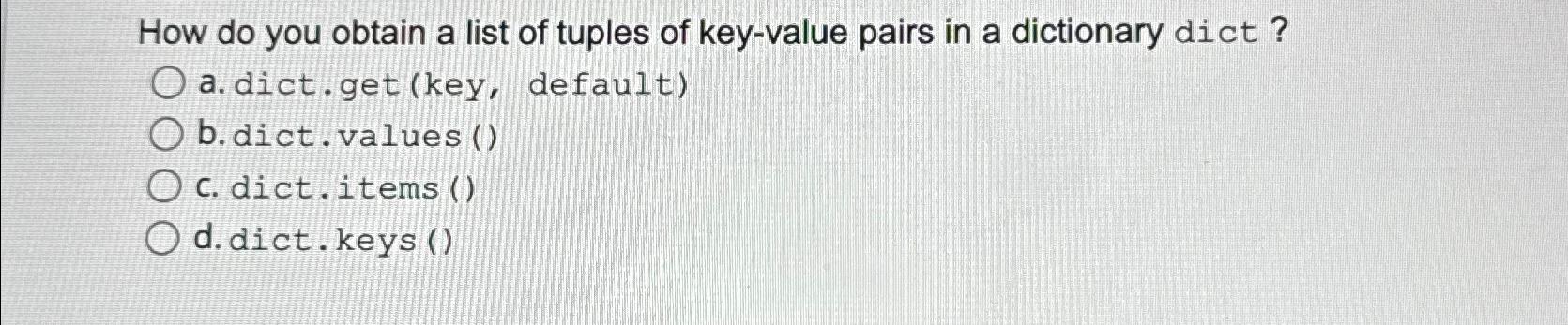 Solved How Do You Obtain A List Of Tuples Of Key Value Pairs 
