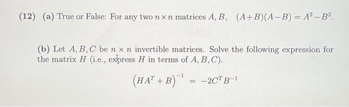 Solved 12) (a) True or False: For any two n×n matrices | Chegg.com