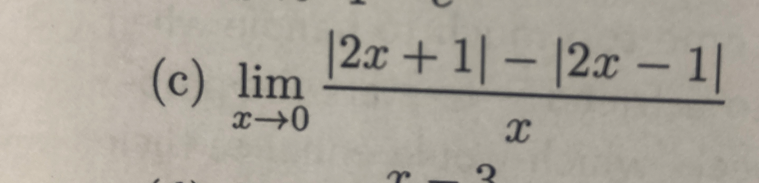 Solved (c) limx→0|2x+1|-|2x-1|x | Chegg.com