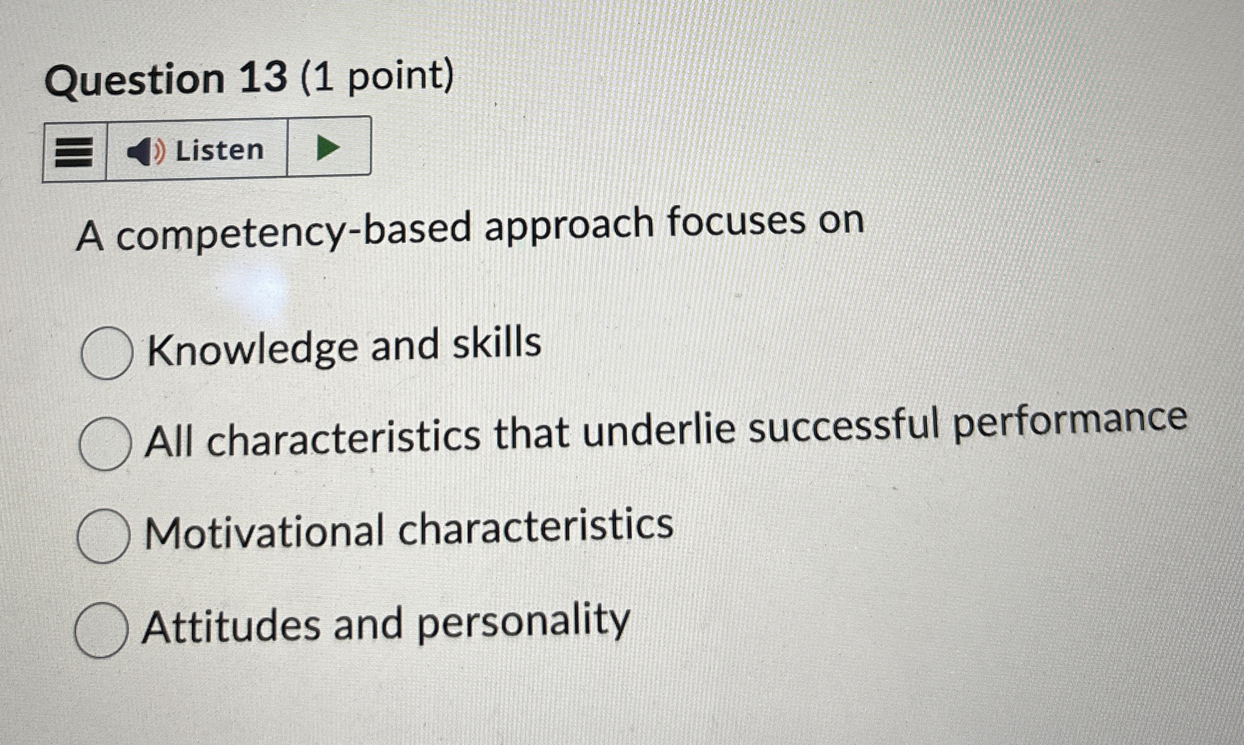 Solved Question 13 (1 ﻿point) A competency-based approach | Chegg.com
