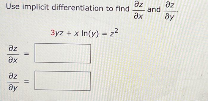 Solved Use implicit differentiation to find ∂x∂z and ∂y∂z. | Chegg.com