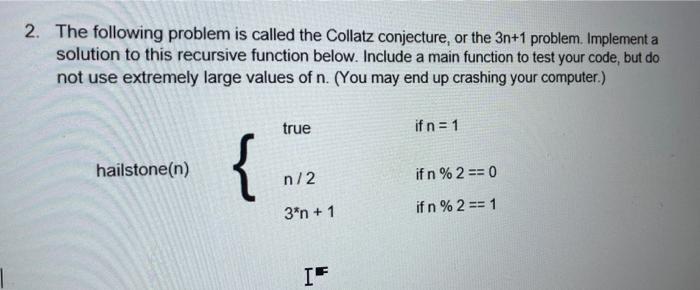 Solved 2. The following problem is called the Collatz | Chegg.com