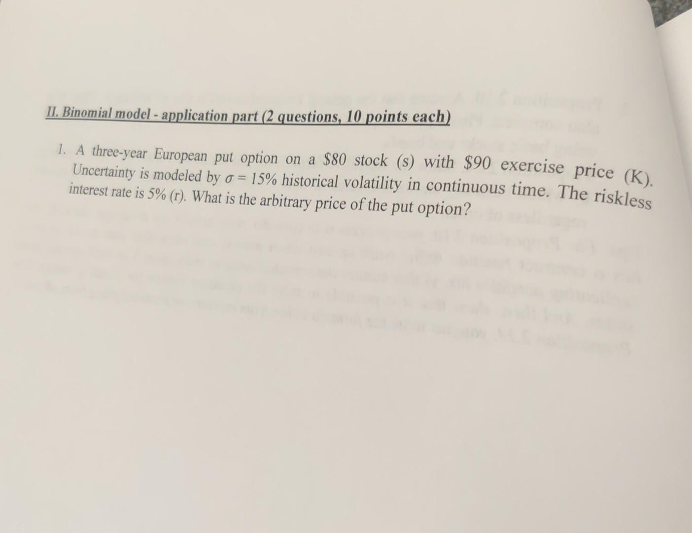 Solved 1. A three-year European put option on a $80 stock | Chegg.com