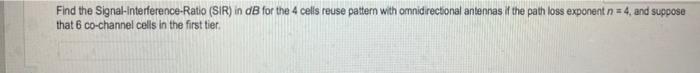 Solved Find the Signal-interference-Ratio (SIR) in dB for | Chegg.com