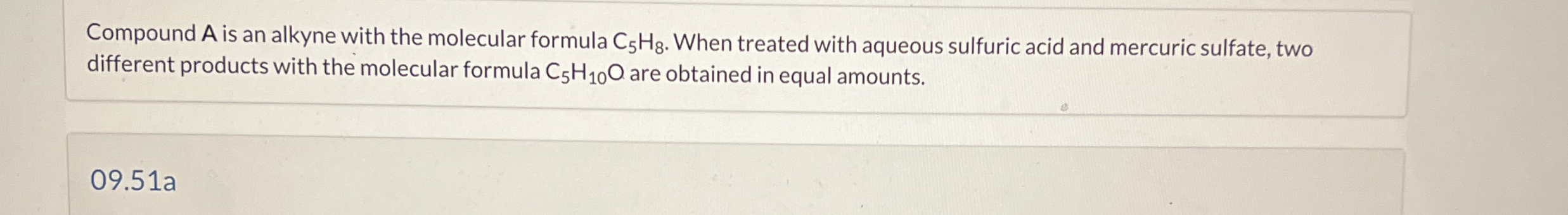 Solved Compound A ﻿is an alkyne with the molecular formula | Chegg.com