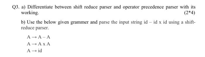 Solved Q3. a) Differentiate between shift reduce parser and | Chegg.com