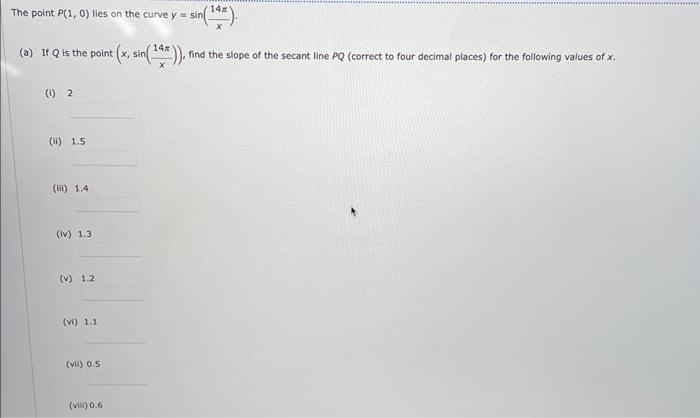 Solved The point P(1,0) lies on the curve y=sin(x14π) (a) If | Chegg.com