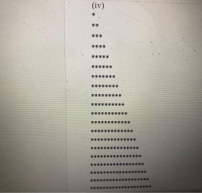 Solved Write a program USING LOOPS to display the following | Chegg.com
