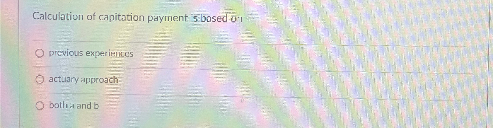 Solved Calculation of capitation payment is based onprevious | Chegg.com