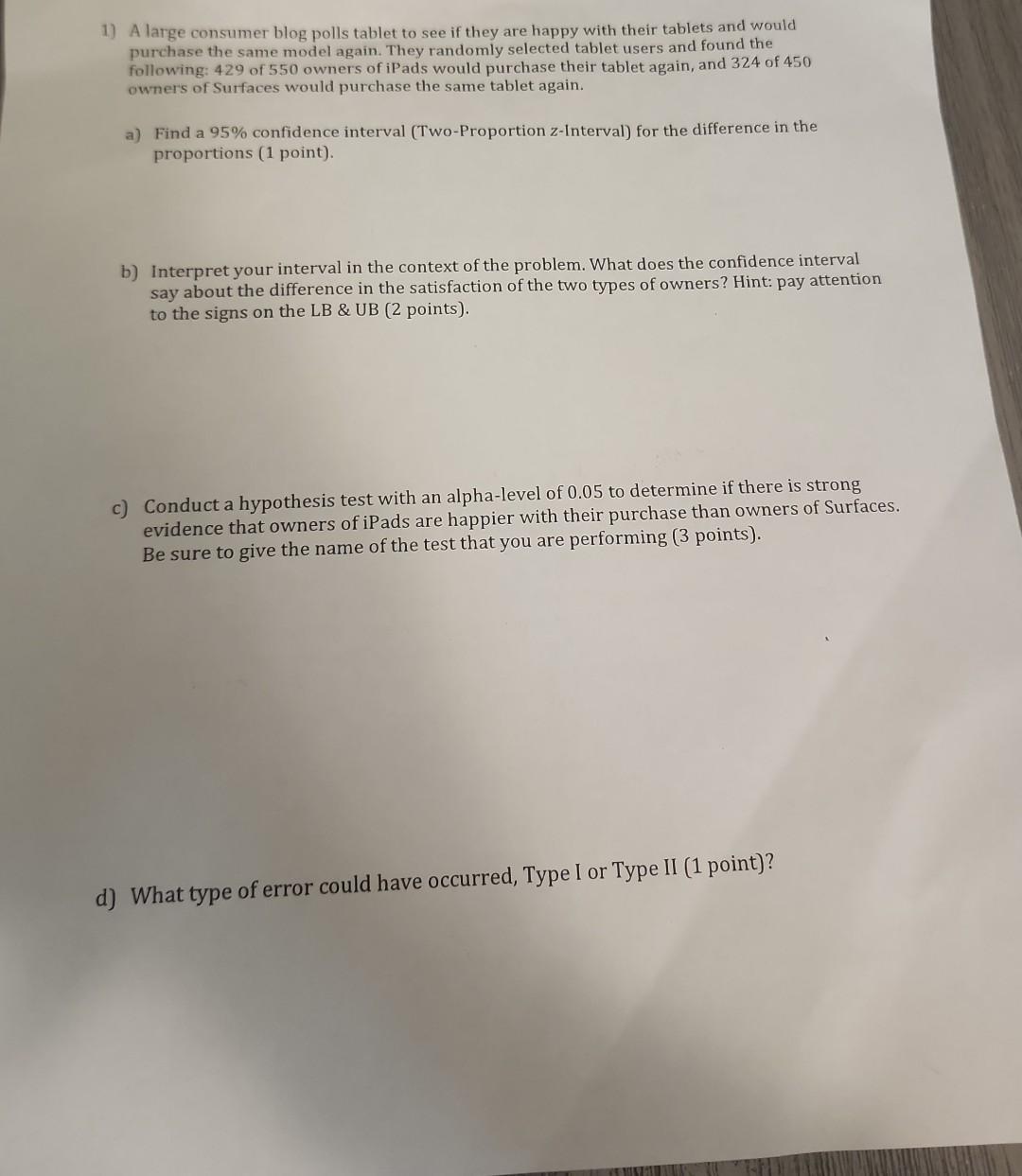 Solved 1) A large consumer blog polls tablet to see if they | Chegg.com