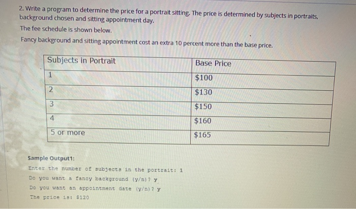 Solved 2. Write a program to determine the price for a | Chegg.com