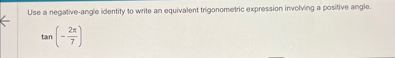 Solved Use a negative-angle identity to write an equivalent | Chegg.com