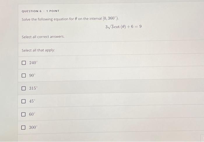 Solved QUESTION 6 - 1 POINT Solve the following equation for | Chegg.com