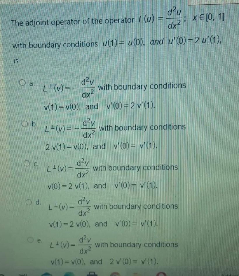 Solved The adjoint operator of the operator L(U) du - x€[0, | Chegg.com