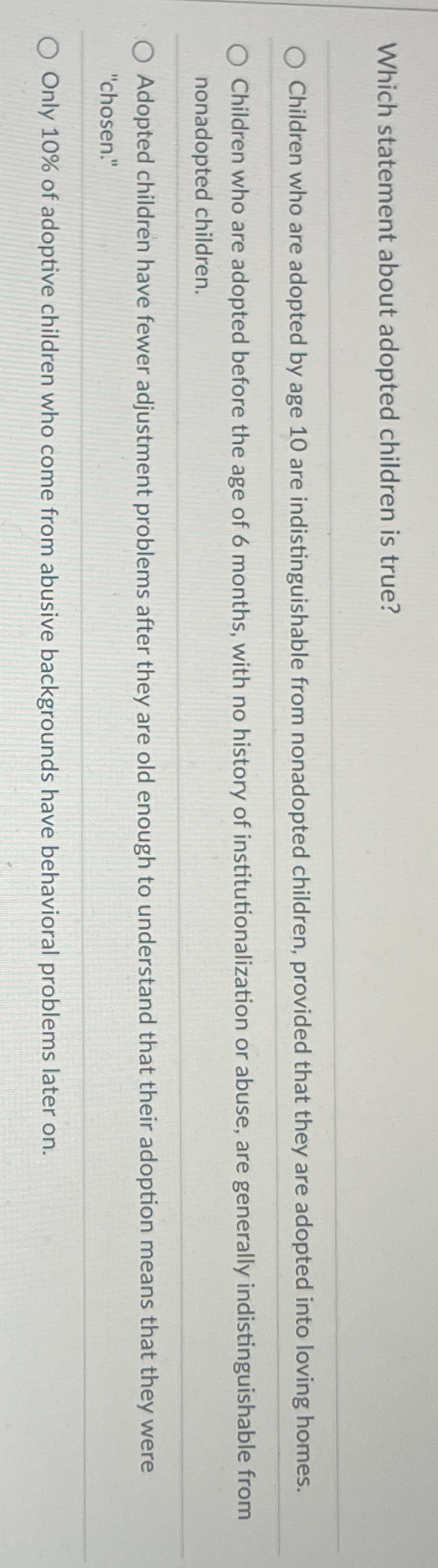 Solved Which statement about adopted children is | Chegg.com